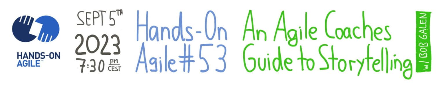 A Guide to Storytelling with Bob Galen — Hands-on Agile #53